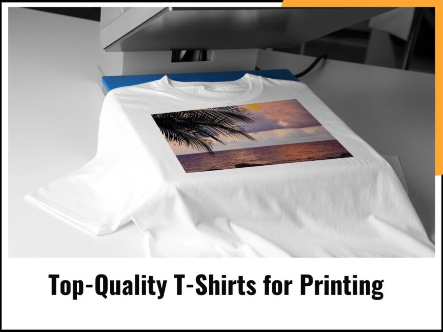 8 Best Quality T-Shirts for Printing